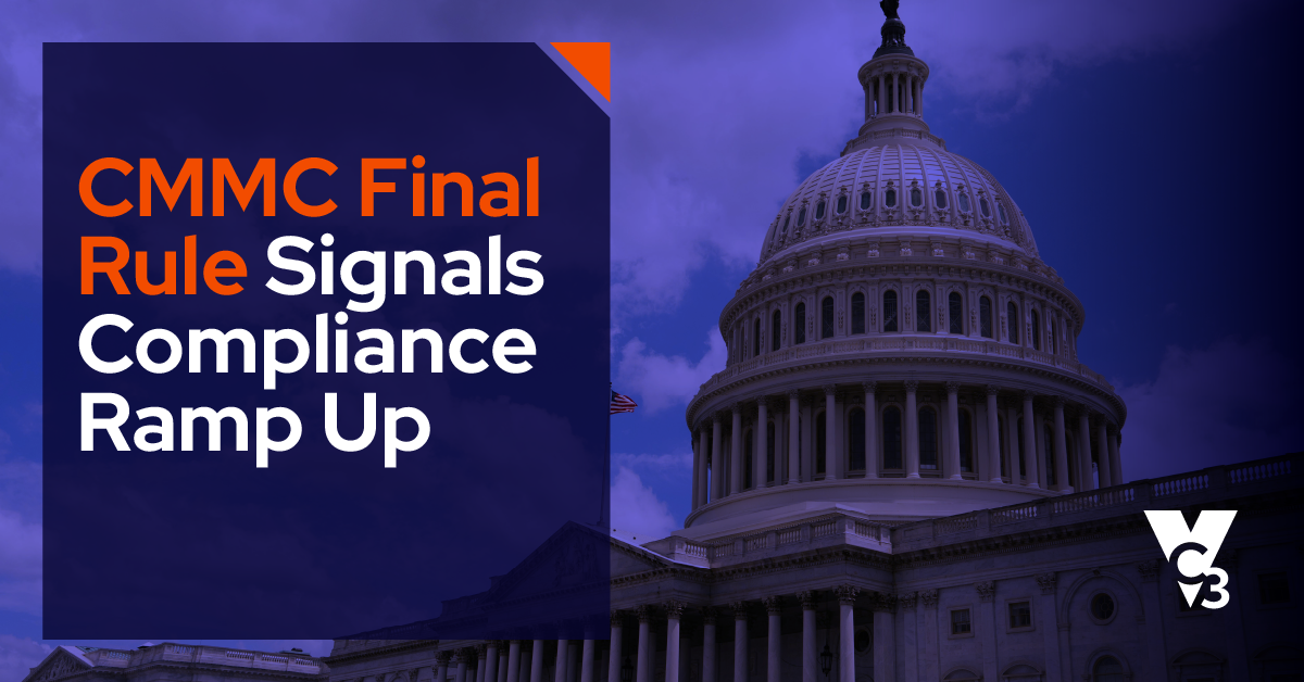 CMMC Final Rule Signals Compliance Ramp Up